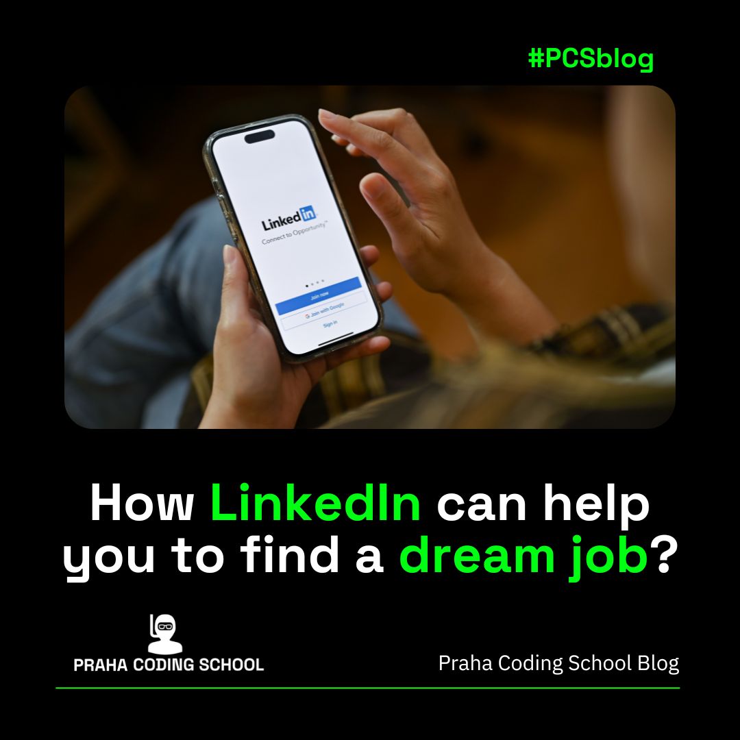 LinkedIn - jak vám může pomoct získat práci? | Praha Coding School